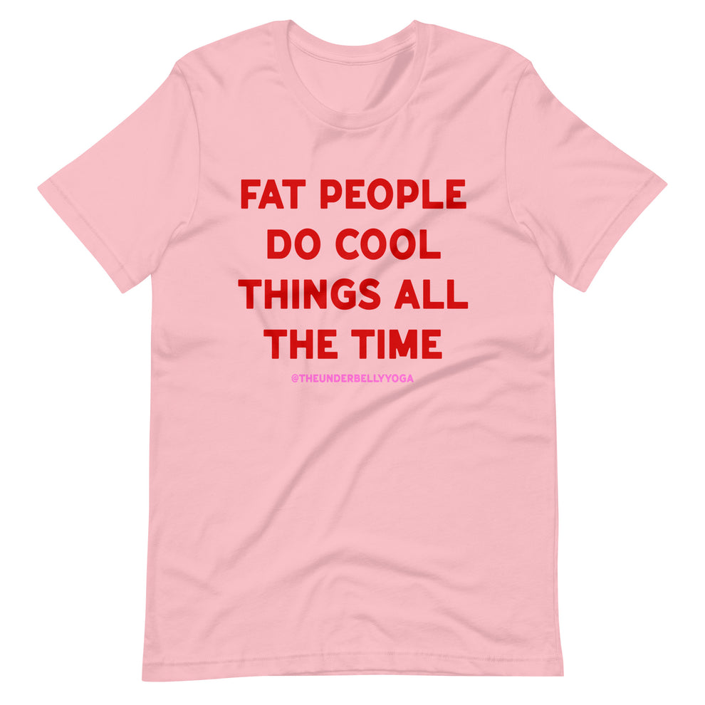 Fat People Do Cool Things All The Time T-shirt – The Underbelly Shop